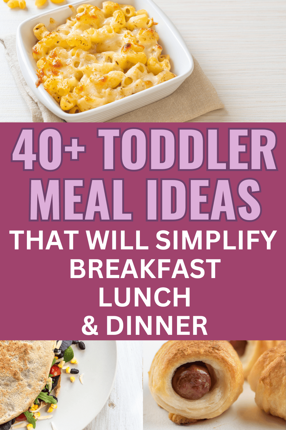 46 Unbelievable Toddler Meal Ideas | Bump To Busy Mama